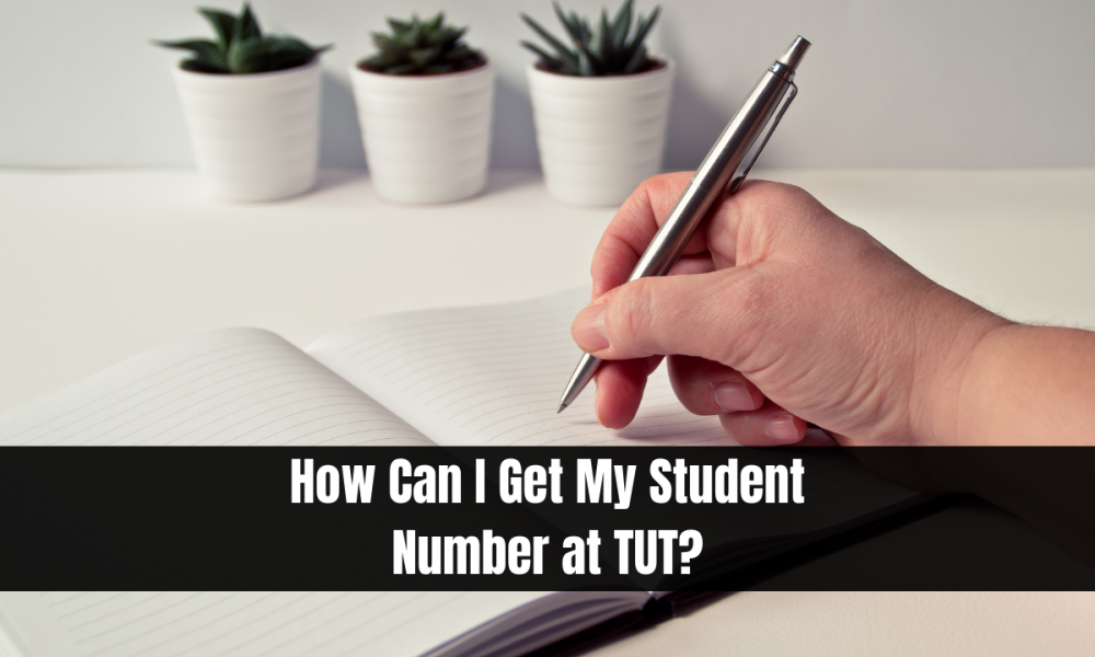 How Can I Get My Student Number at TUT?