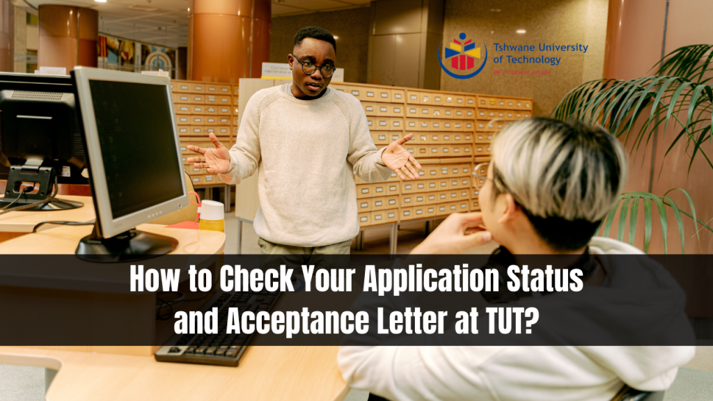 How to Check Your Application Status and Acceptance Letter at TUT